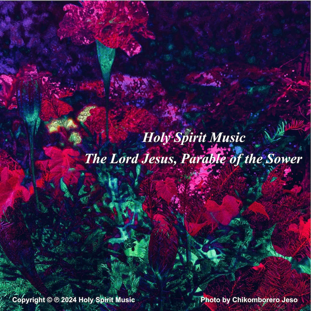 Holy Spirit Music – The Lord Jesus, Parable of the Sower (Digital Song ...